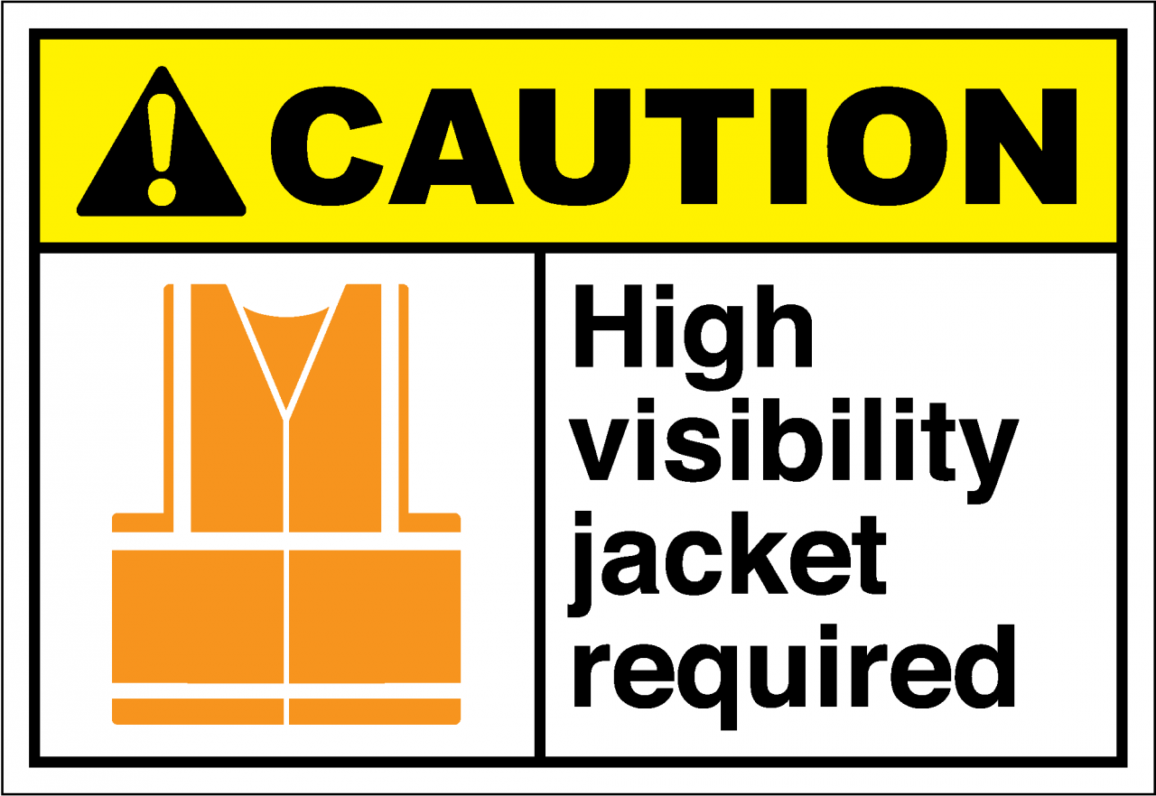Caution Sign - high visibility jacket required
