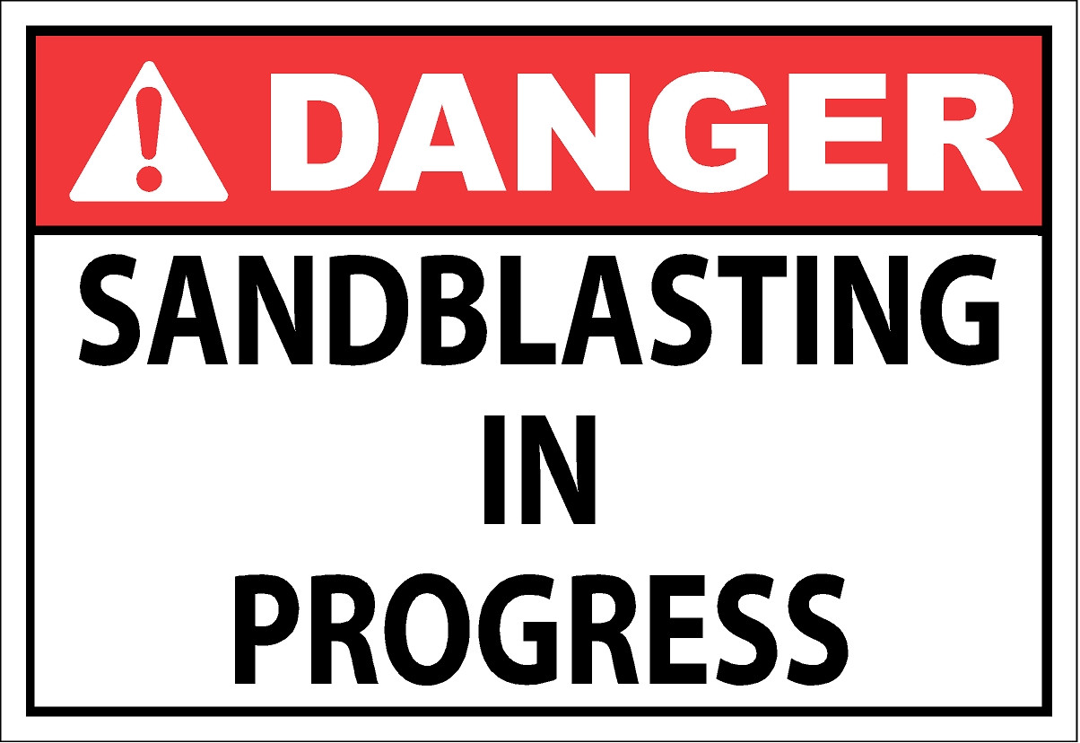 Danger Sandblasting In Progress Sign