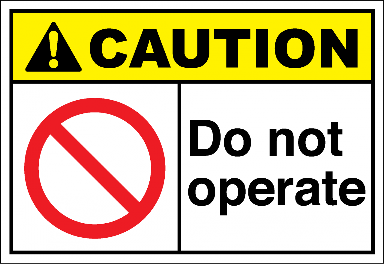 Caution Sign - do not operate