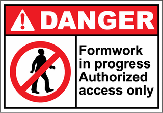 Danger Sign formwork in progress authorized access