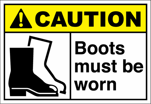 Caution Sign - boots must be worn - SafetyKore.com