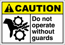 Caution Sign - do not operate without guards - SafetyKore