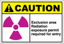 Caution Sign - exclusion area radiation exposure permit