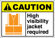 Caution Sign - high visibility jacket required