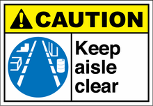 Caution Sign - keep aisle clear