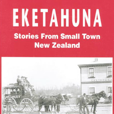 Eketahuna - Stories from small town New Zealand - Aratoi Wairarapa ...