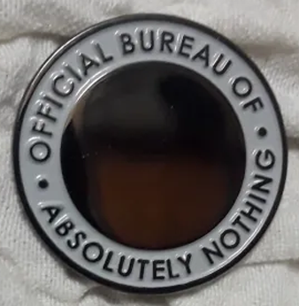 Pin - Official Bureau of Absolutely Nothing (OBAN) Humor Pin - StangStuff