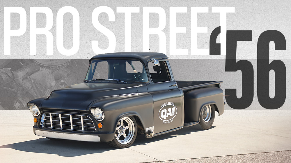 This 1956 Chevy 3100 Is The Ultimate DIY Pro-Street Project - Detroit Speed