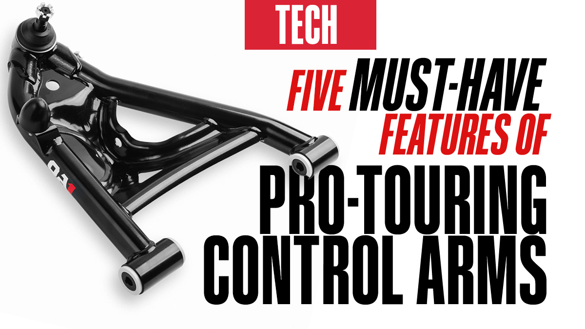 5 Things To Look For In Your Pro-Touring Control Arms - Detroit Speed