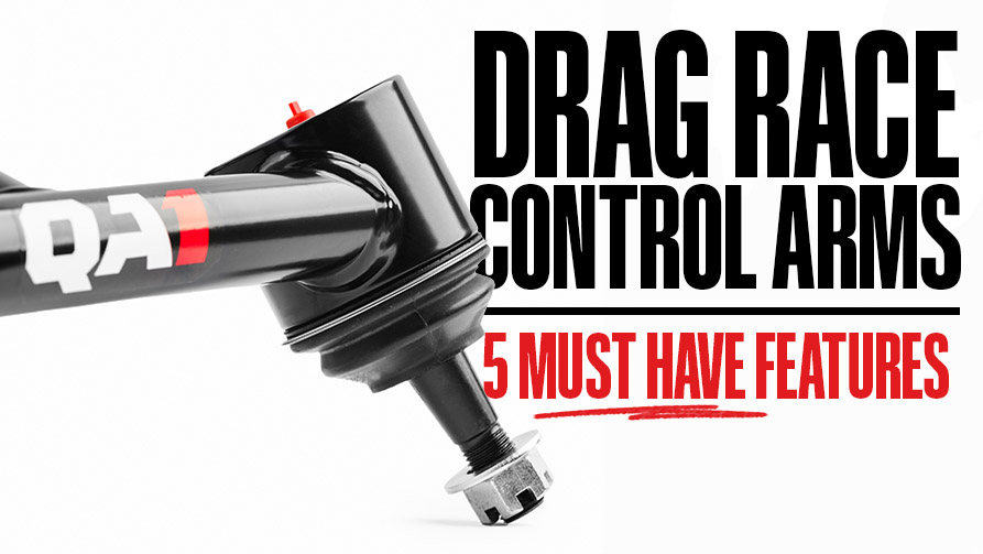 Drag Race Control Arms: 5 Must Have Features - Detroit Speed
