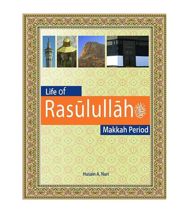 Life Of Rasulullah Makkah Period Madinah Media