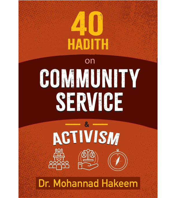 40 Hadith on Community Service & Activism - Madinah Media