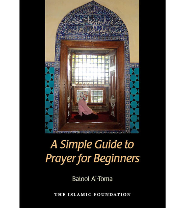 A Simple Guide to Prayer for Beginners - Madinah Media