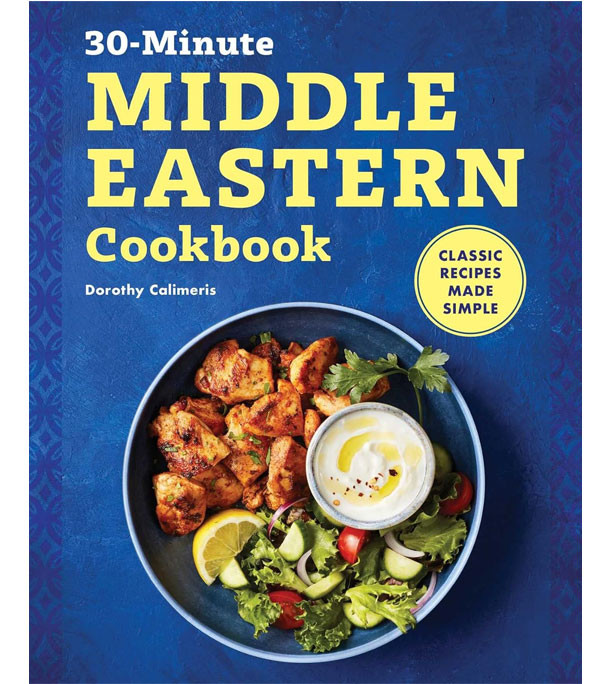 30-Minute Middle Eastern Cookbook: Classic Recipes Made Simple ...