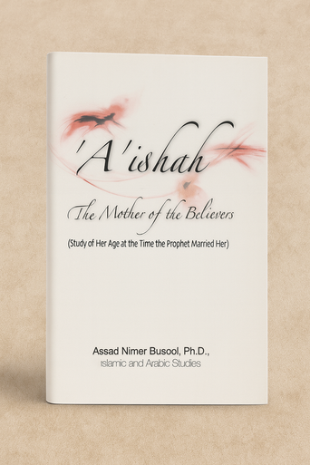 The Mother of the Believers (Study of Her Age at the Time the Prophet ...