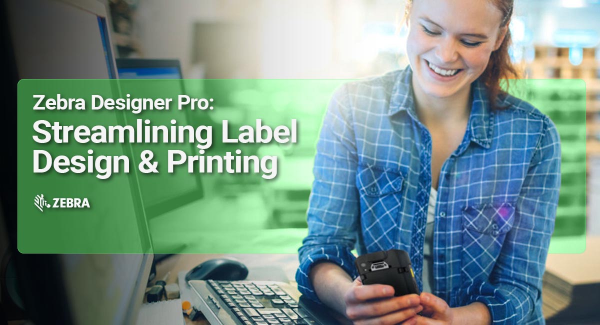 Zebra Designer Pro: Streamlining Label Design and Printing - The ZPS Store