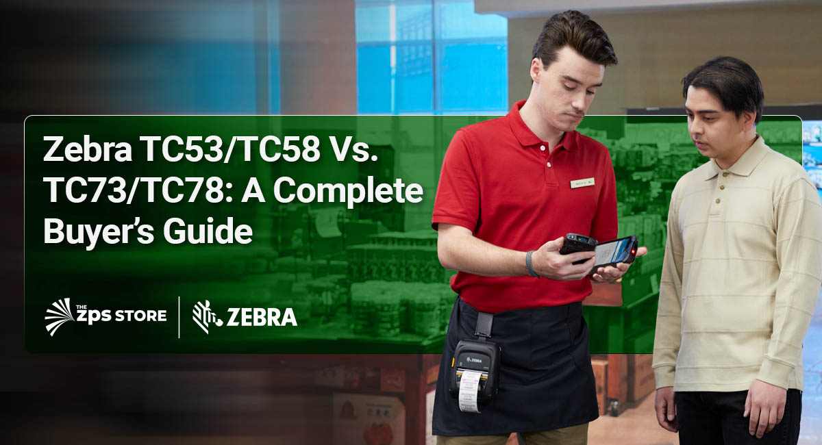 Zebra TC53/TC58 vs TC73/TC78: A Complete Buyer's Guide - The ZPS Store