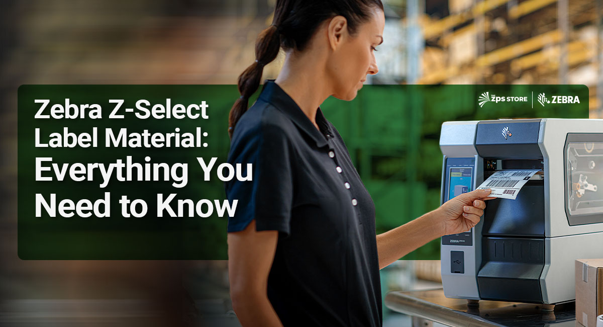 Zebra Z-Select Label Material: Everything You Need to Know - The ZPS Store