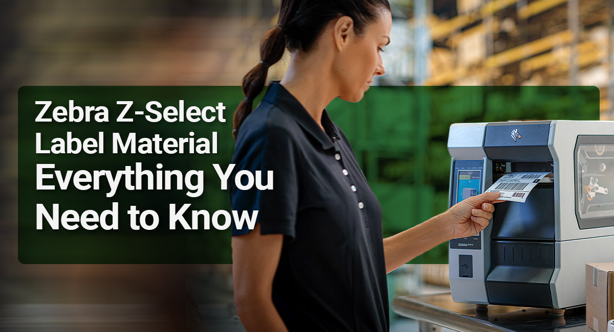 Zebra Z-Select Label Material: Everything You Need to Know - The ZPS Store