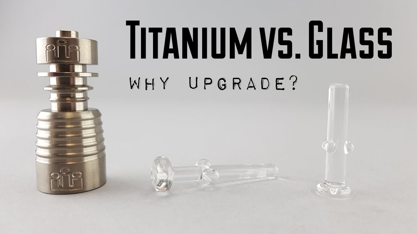 Why upgrade to a Ti Nail? - Titanium Nails vs. Glass Nails - The Dab Lab