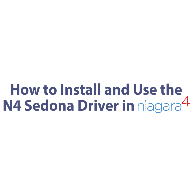 Video: Installing and Using the N4 Sedona Driver in Niagara 4 - Contemporary Controls (EMEA)