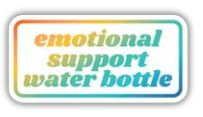Emotional Support Water Bottle - Sticker