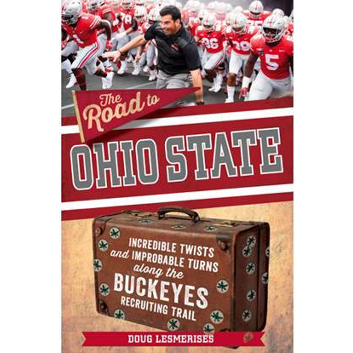 "The Road to Ohio State" by Doug Lesmerises - College Traditions