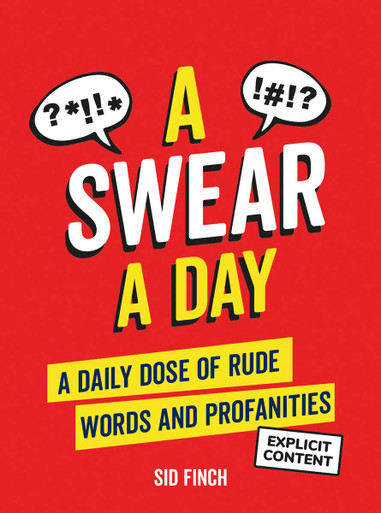 Swear A Day: A Daily Dose Of Rude Words And Profanities | Kilkenny Design