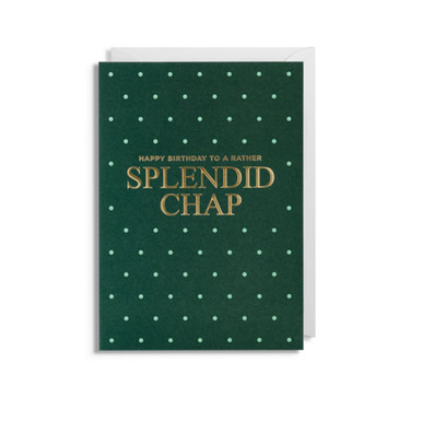 Happy Birthday Splendid Chap | Kilkenny Design