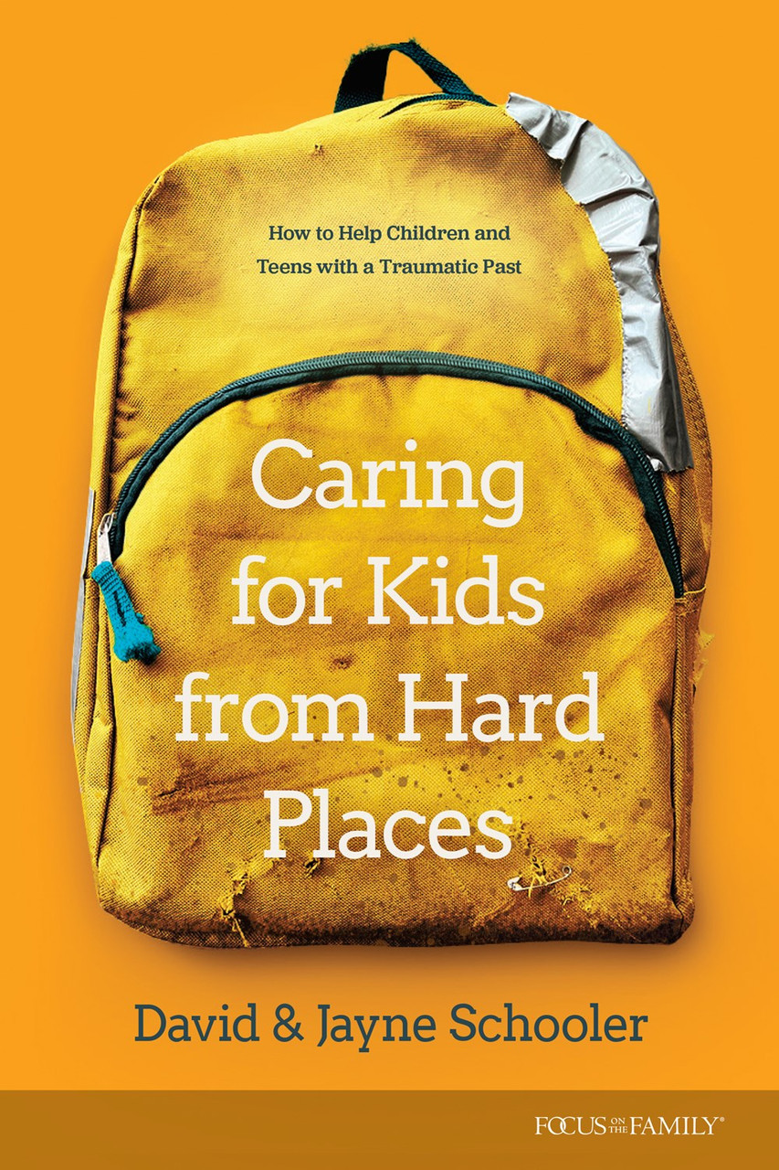 Caring for Kids from Hard Places by David & Jayne Schooler