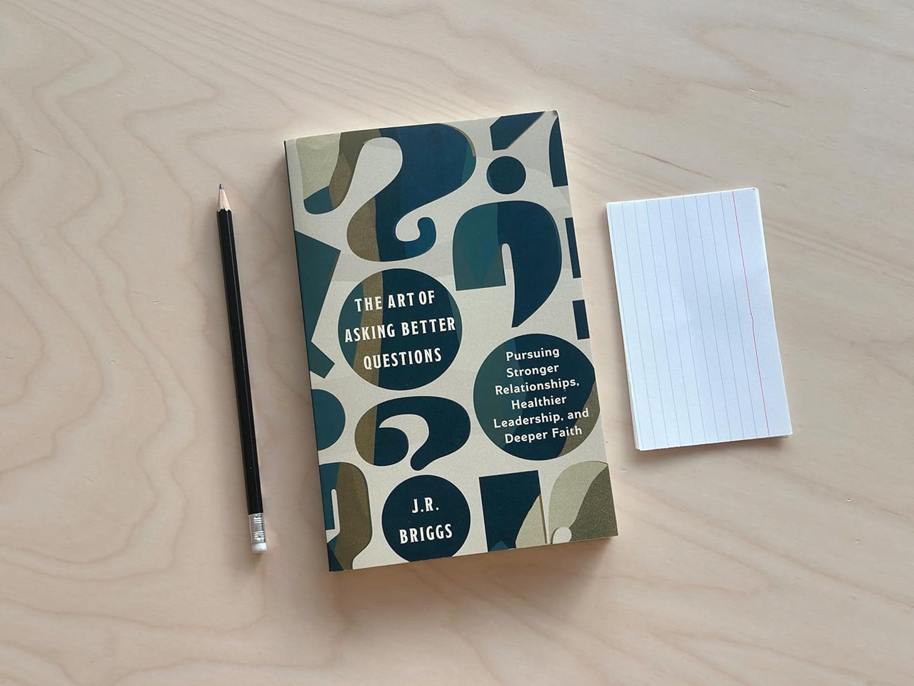 The Art of Asking Better Questions by J. R. Briggs