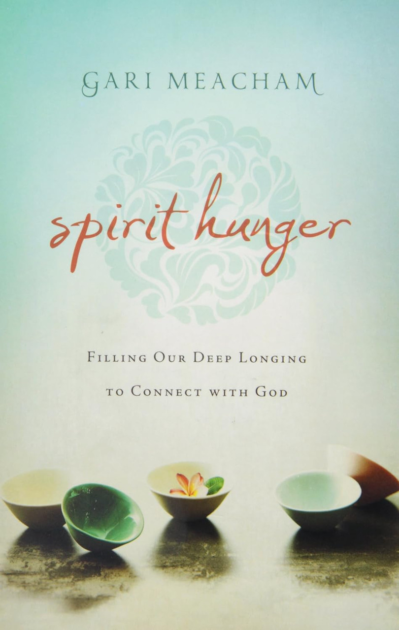 Spirit Hunger by Gari Meacham | Focus on the Family Store