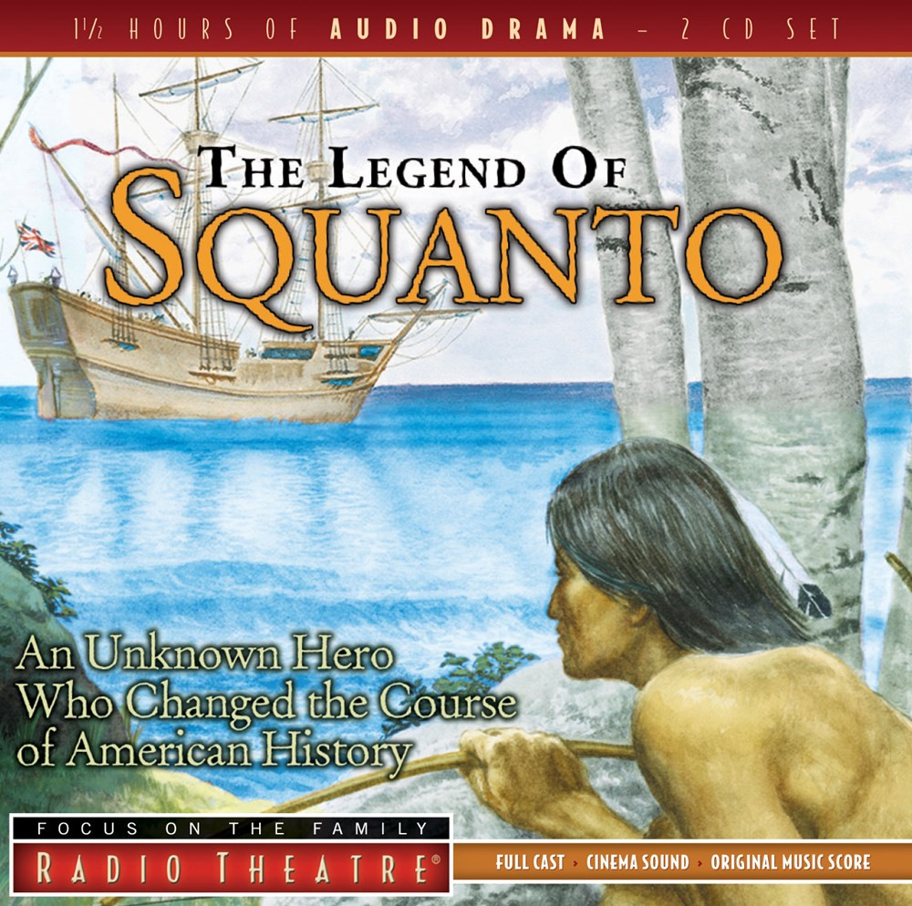 Radio Theatre: The Legend of Squanto | Focus on the Family Store