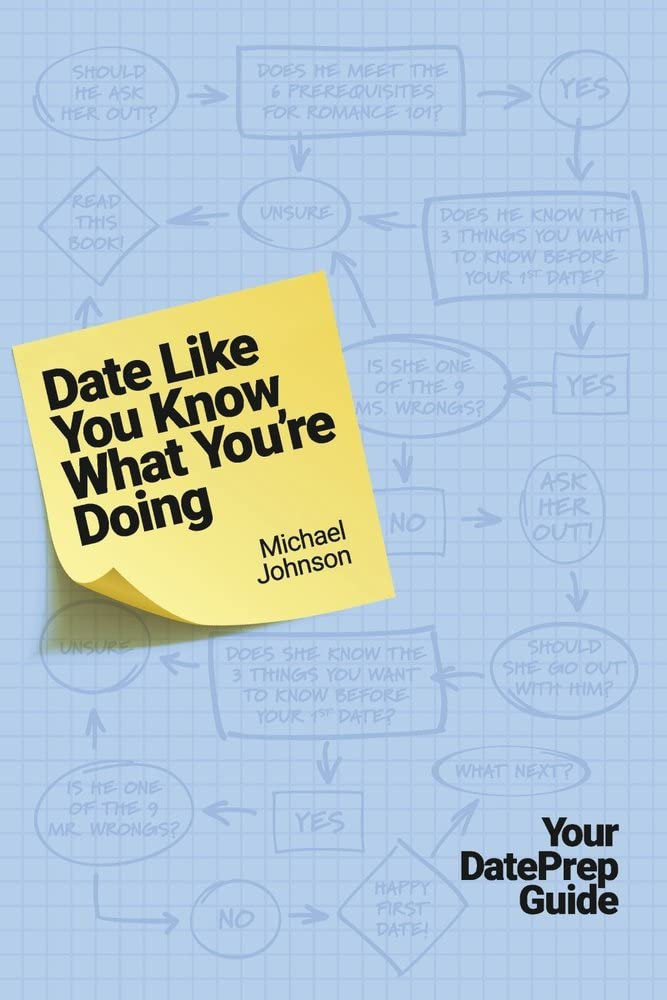 Date Like You Know What You're Doing by Michael Johnson