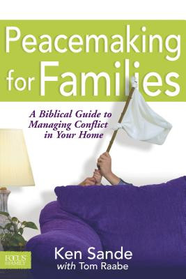 Peacemaking for Families by Ken Sande