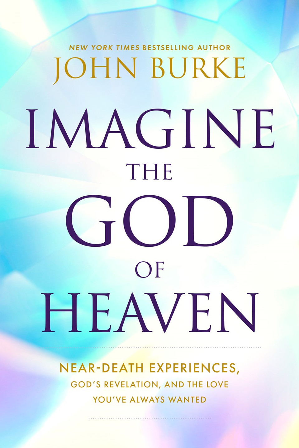 Imagine the God of Heaven by John Burke