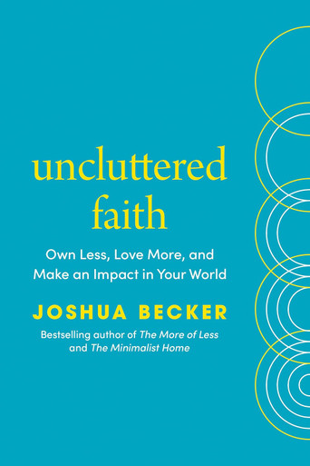 Uncluttered Faith by Joshua Becker | Focus on the Family Store