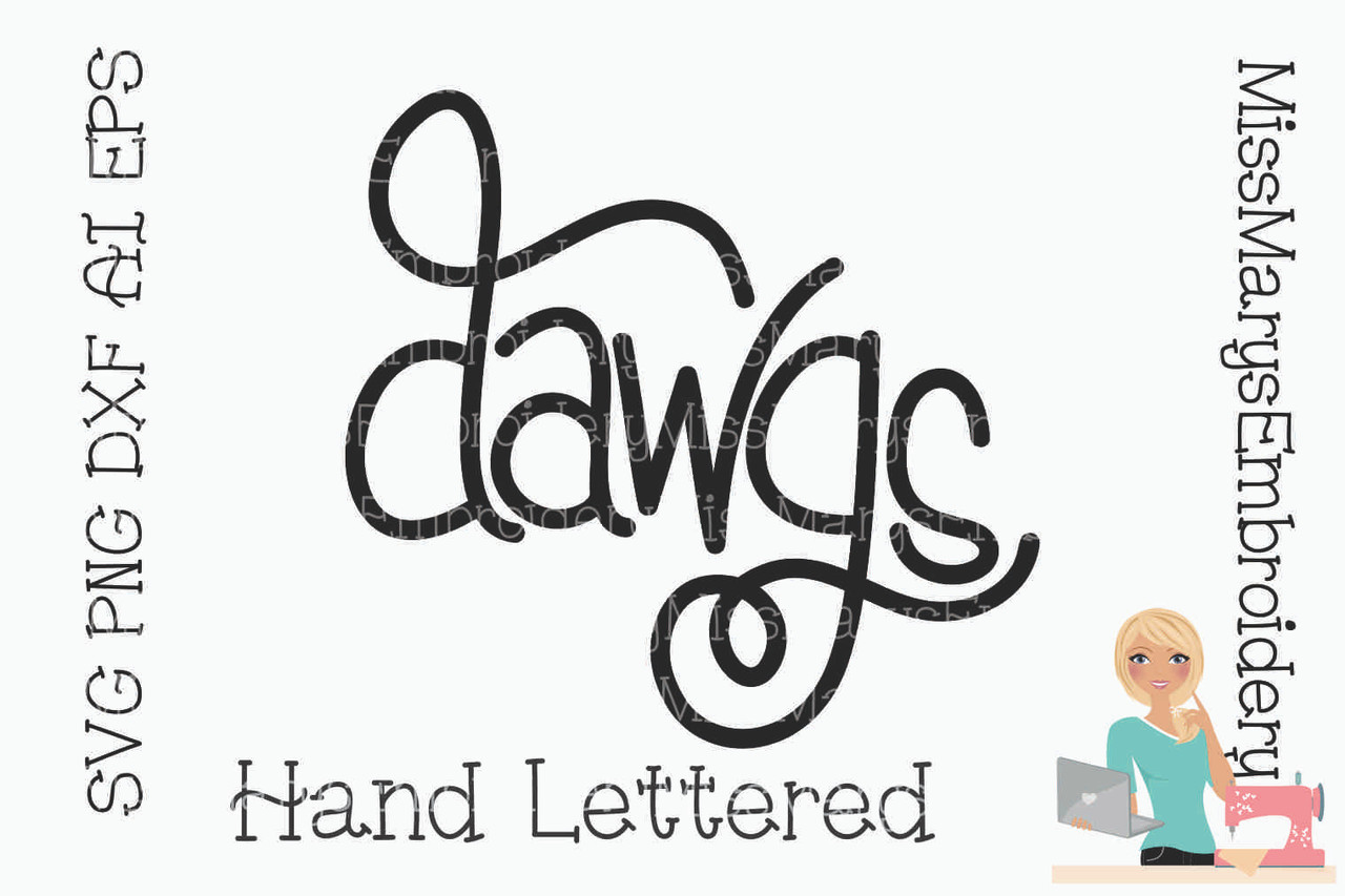 Hand Lettered Dawgs SVG - Miss Mary's Embroidery
