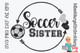 Soccer Sister Monogram SVG - Miss Mary's Embroidery