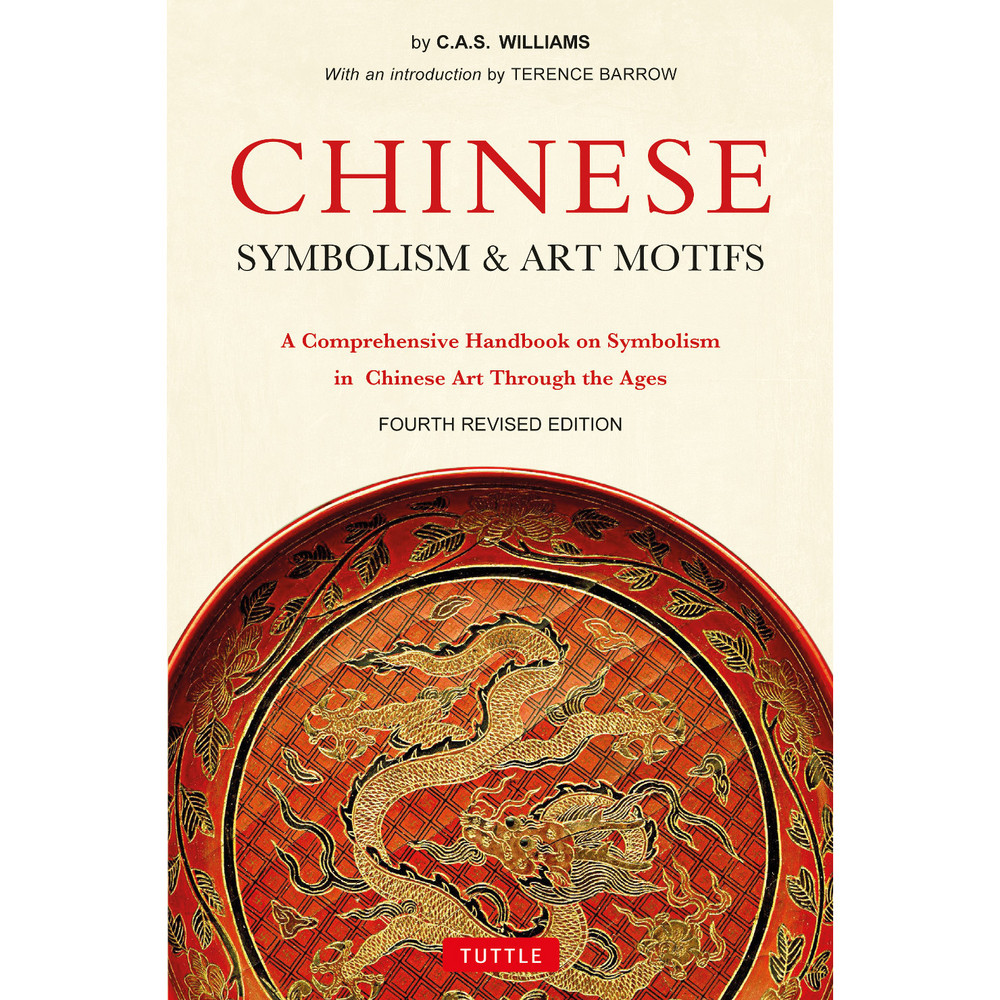 Chinese Symbolism Art Motifs Fourth Revised Edition 9780804850070 Tuttle Publishing chinese-symbolism-art-motifs-fourth-revised-edition-9780804850070-tuttle-publishing