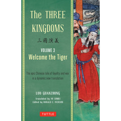 The Three Kingdoms, Volume 3: Welcome The Tiger (9780804843959 ...