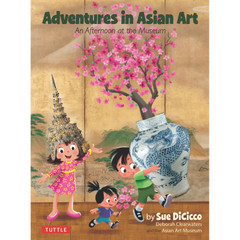 Adventures in Asian Art (9780804847308) - Tuttle Publishing