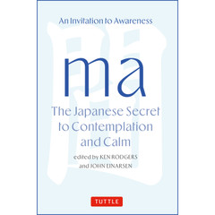 Ma: The Japanese Secret to Contemplation and Calm (9784805319215 ...