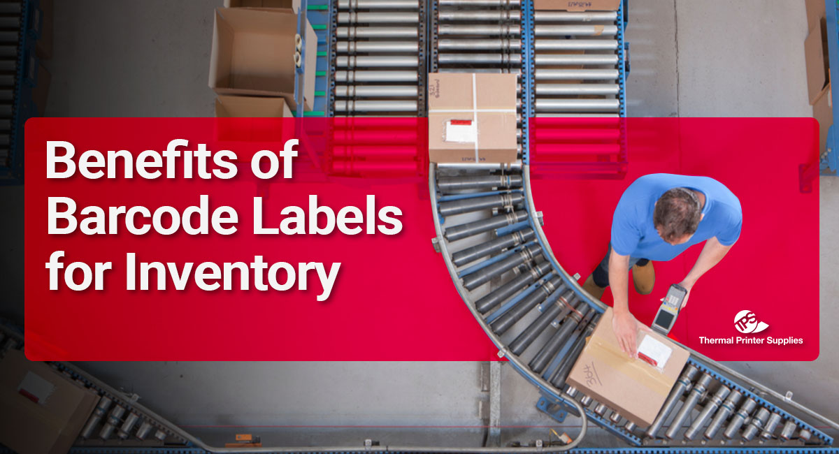 Benefits of Barcode Labels for Inventory - Thermal Printer Supplies