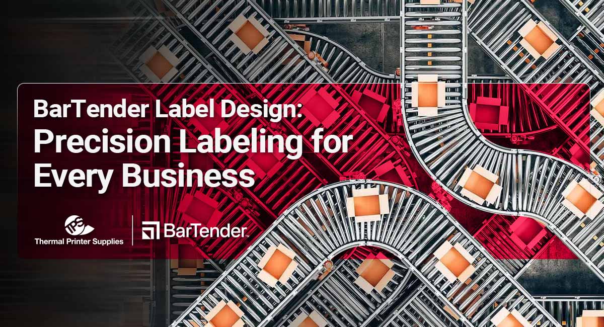 BarTender Label Design: Precision Labeling for Every Business - Thermal ...