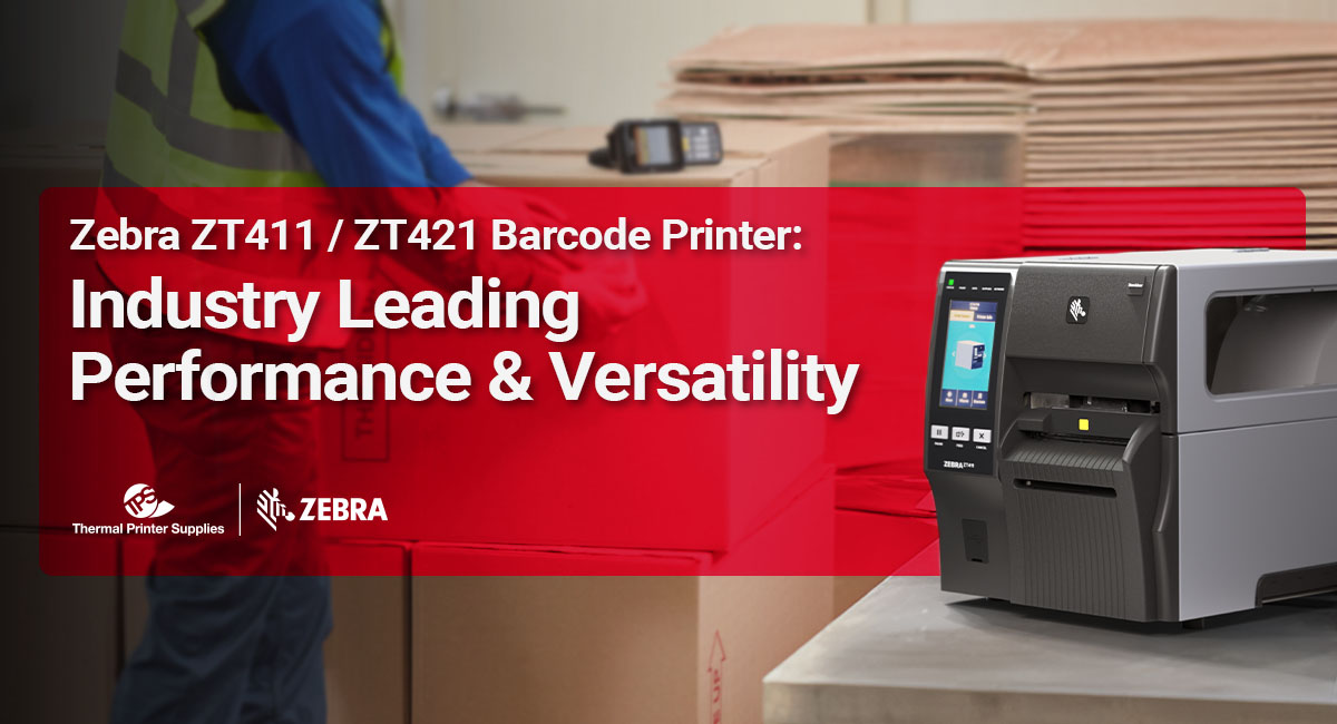Zebra ZT411 / ZT421 Barcode Printer: Industry-Leading Performance and Versatility - Thermal ...