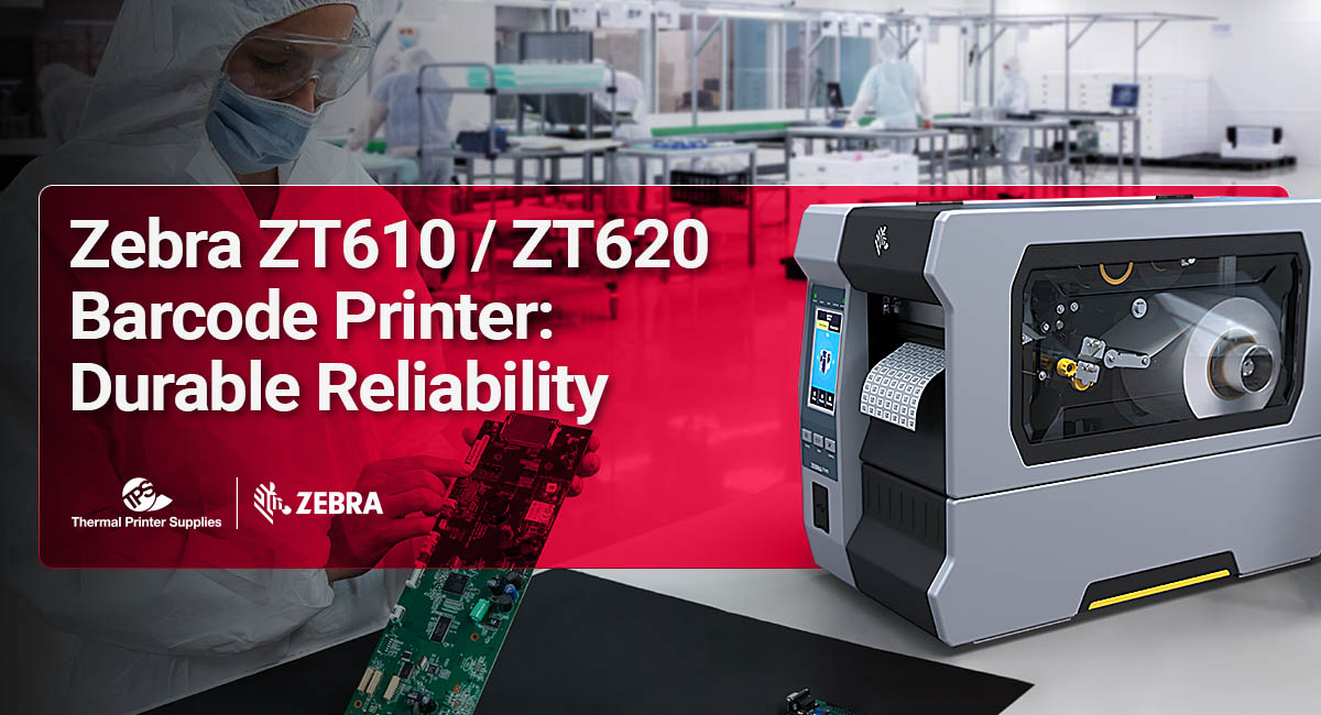 Zebra ZT610 / ZT620 Barcode Printer: Durable Reliability - Thermal Printer Supplies