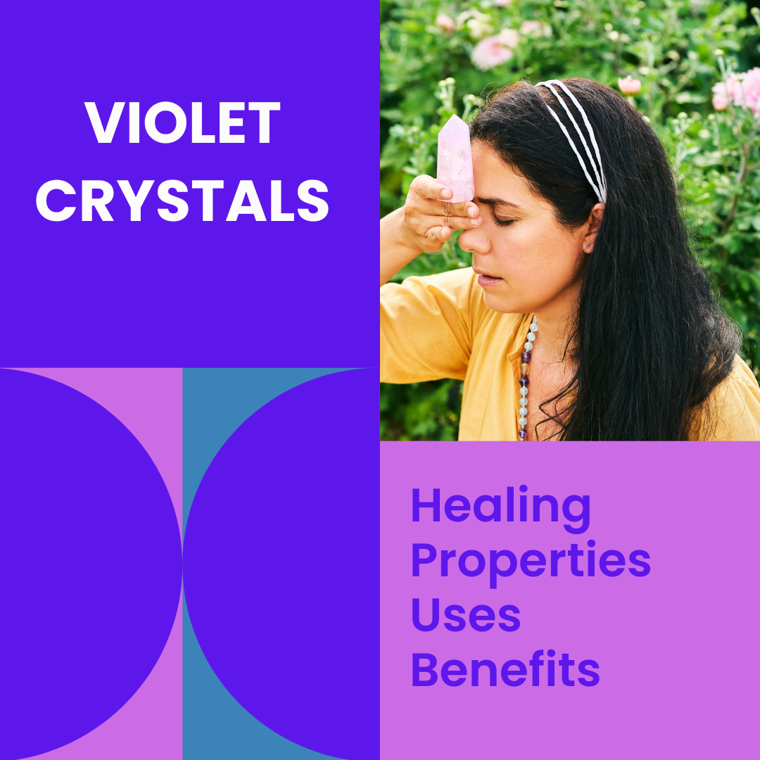 Violet Crystals: Healing Properties - Natural Healing Tools
