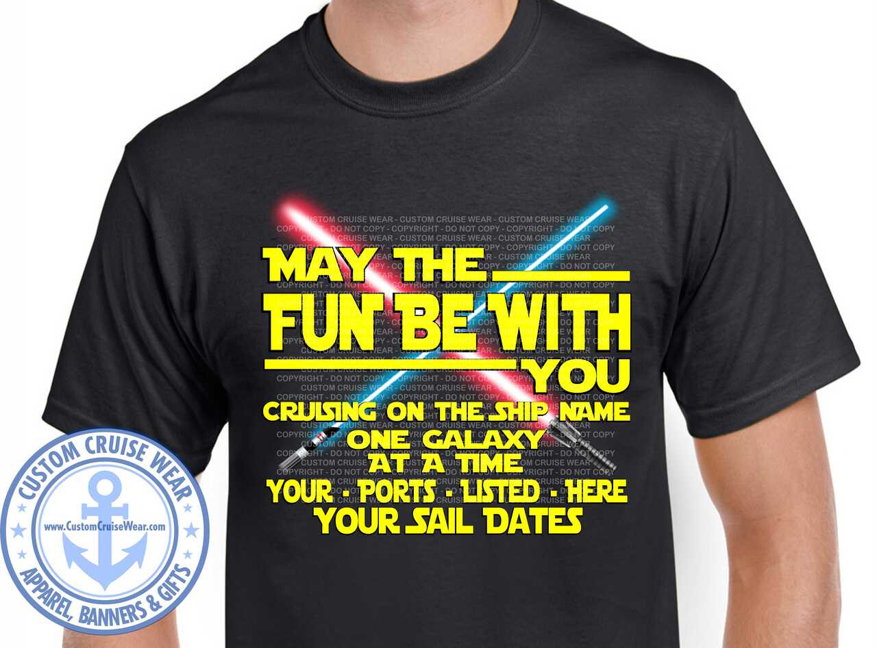 May the Fun Be With You Cruise Shirt - Custom Cruise Wear