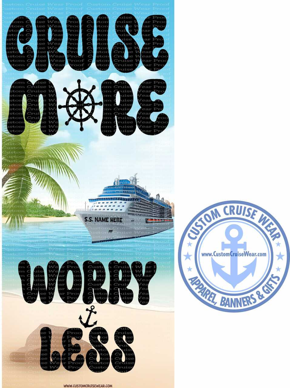 Cruise More Worry Less Ship with Beach BANNER - SHORT - Custom Cruise Wear